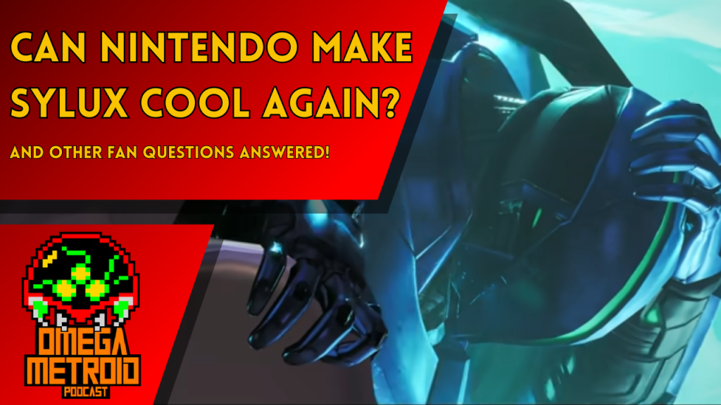 Omega Metroid Podcast Episode 302 – Can Nintendo Make Sylux Cool Again ...